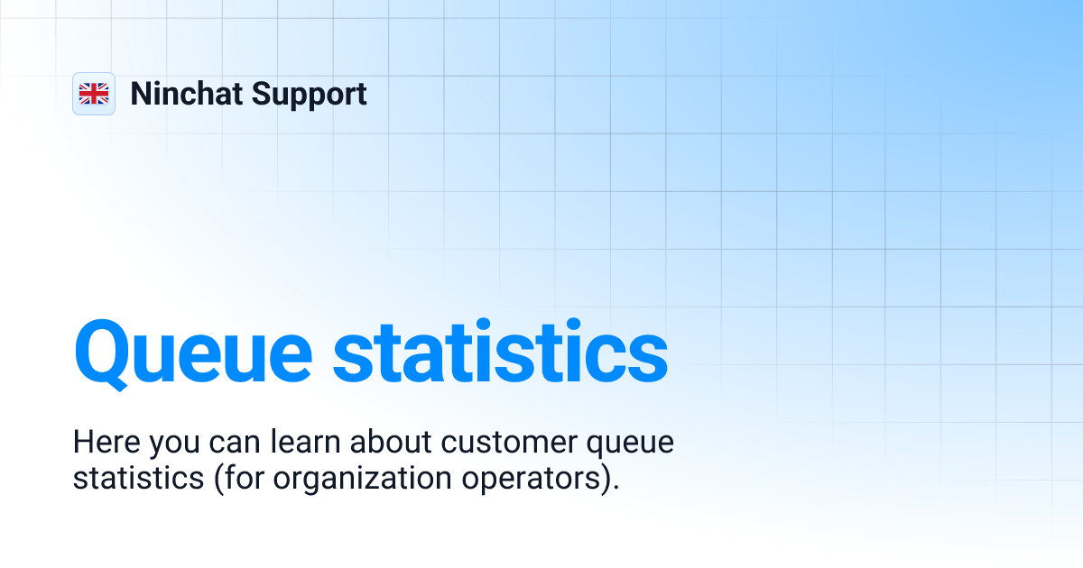 Queue statistics | Ninchat Support