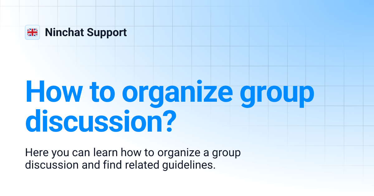 How to organize group discussion? | English | Ninchat Support