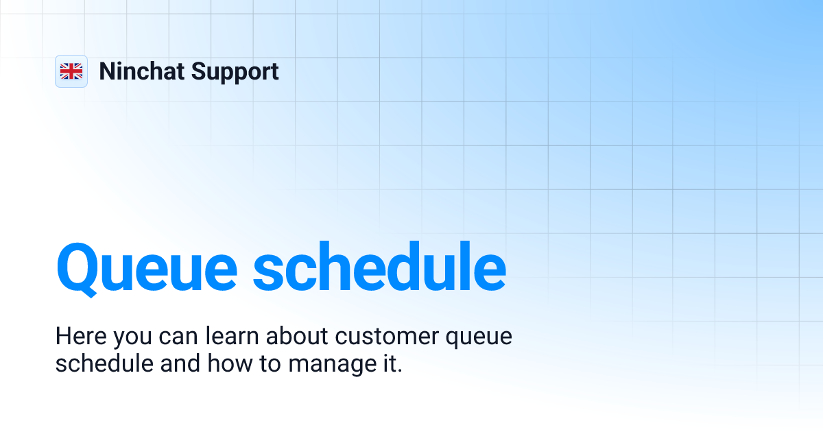Queue schedule | Ninchat Support